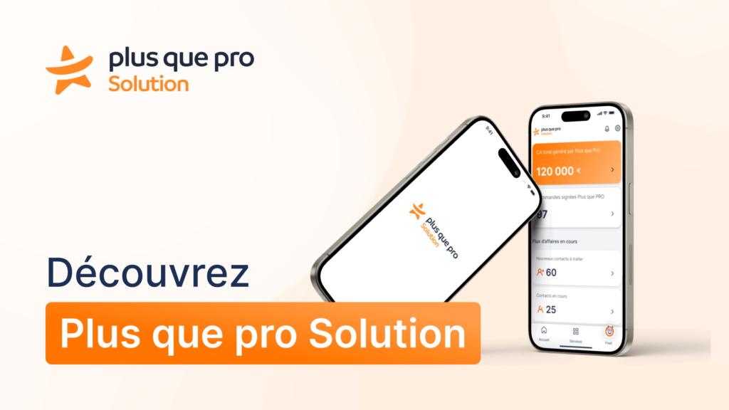 Offre Plus que pro - Transformez votre entreprise - Plus que pro Solution